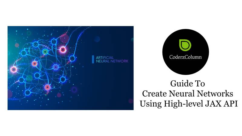 Guide to Create Neural Networks using High-level JAX API Guide to Create Neural Networks using High-level JAX API